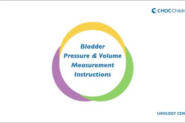 How to Record Bladder Pressure & Volume - Boys - CHOC Children's